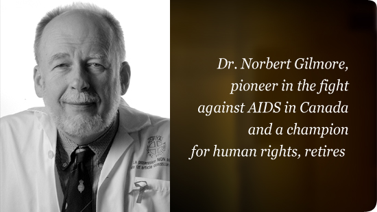 Dr. Norbert Gilmore, pioneer in the fight against AIDS in Canada and a ...